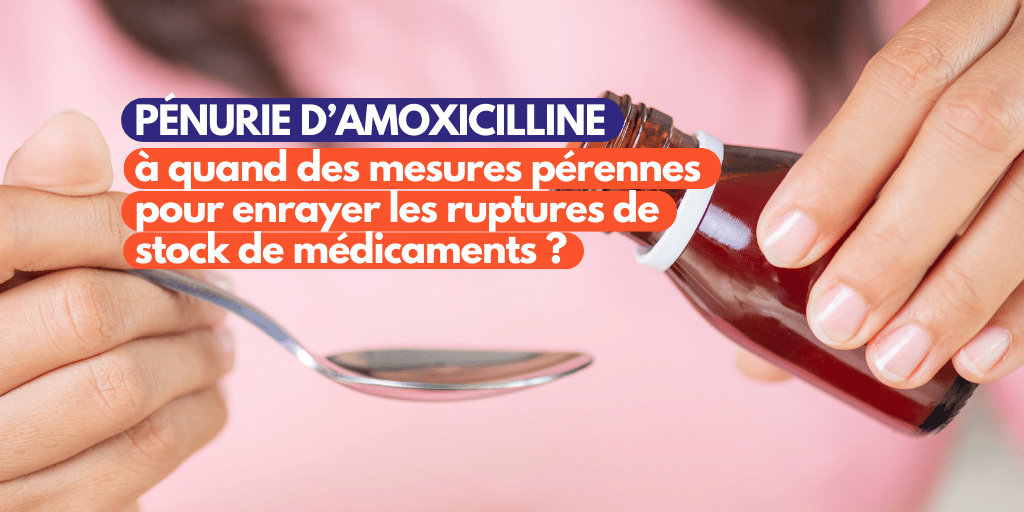 Pénurie d’amoxicilline et pénuries de médicaments à intérêt thérapeutique majeur : dernière ...