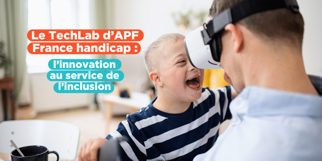 Le TechLab d’APF France handicap : l’innovation au service de l ...