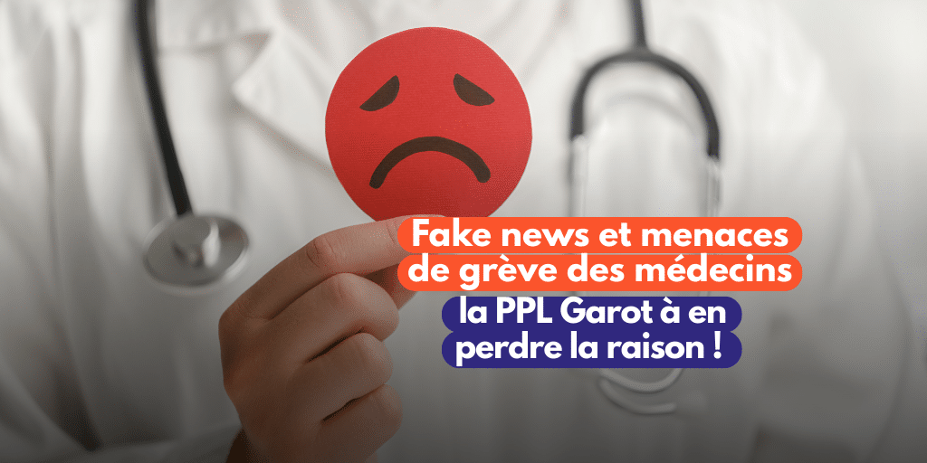 Fake news et menace de grève des médecins : la PPL Garot à en perdre la ...